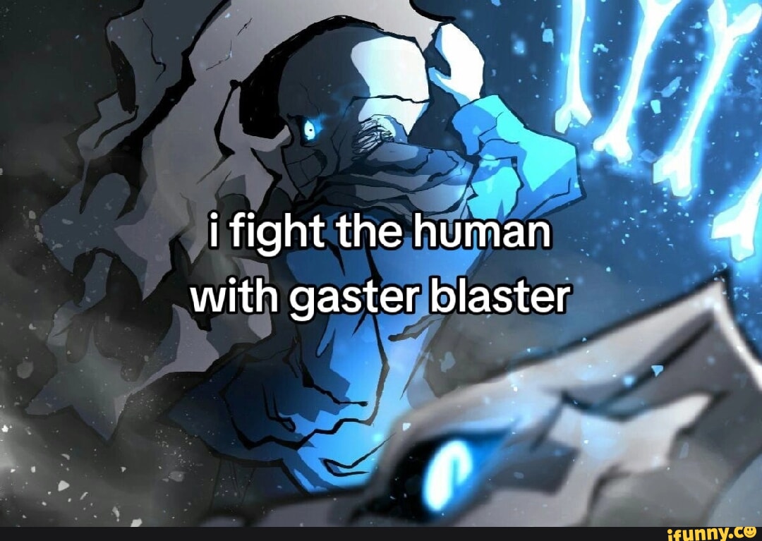 Gaster memes. Best Collection of funny Gaster pictures on iFunny