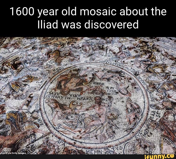 1600 year old mosaic about the lliad was discovered - iFunny