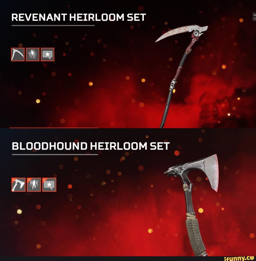 REVENANT HEIRLOOM SET IN BLOODHOUND HEIRLOOM SET - iFunny