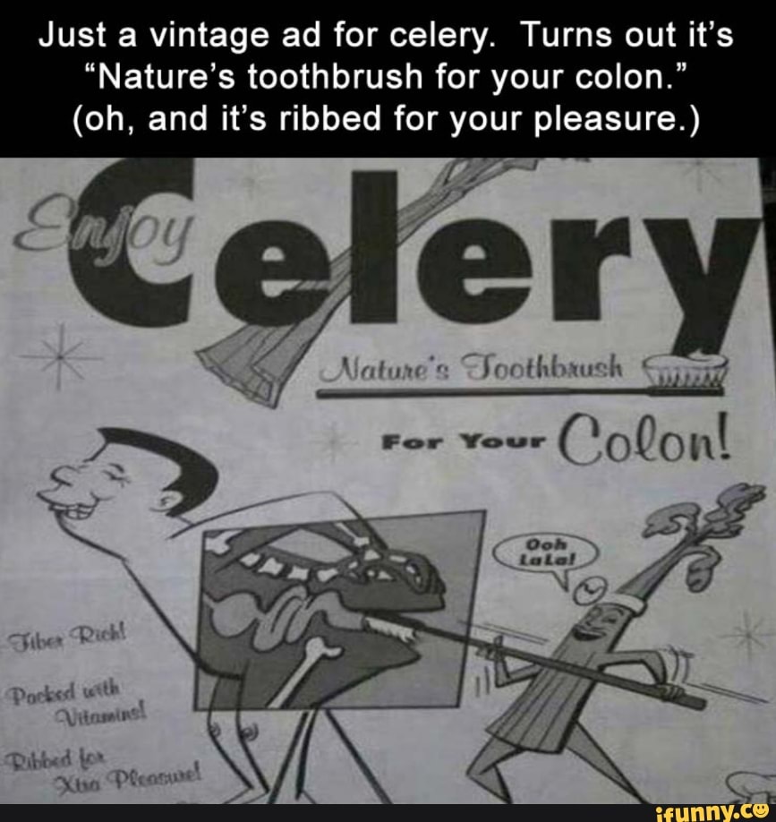 Just a vintage ad for celery. Turns out it's "Nature's toothbrush for ...