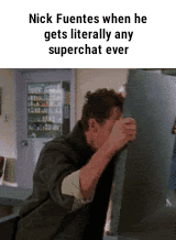 Nick Fuentes when he 'gets literally any 'superchat ever - iFunny