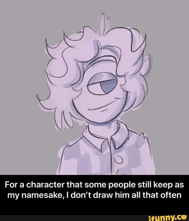 For a character that some people still keep as my namesake, I don't ...