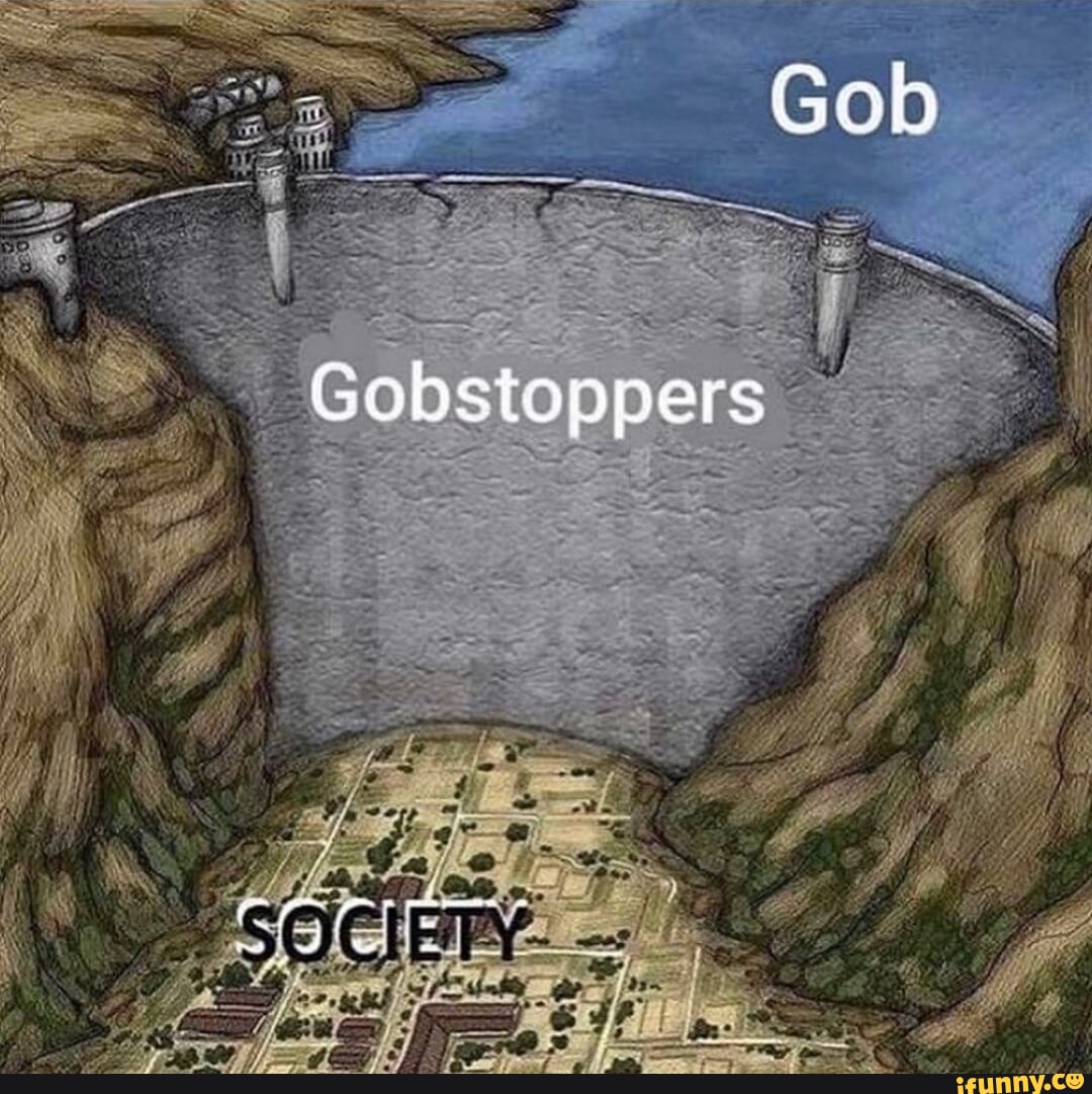 Gobstopper Memes Varuca Salt Imgflip