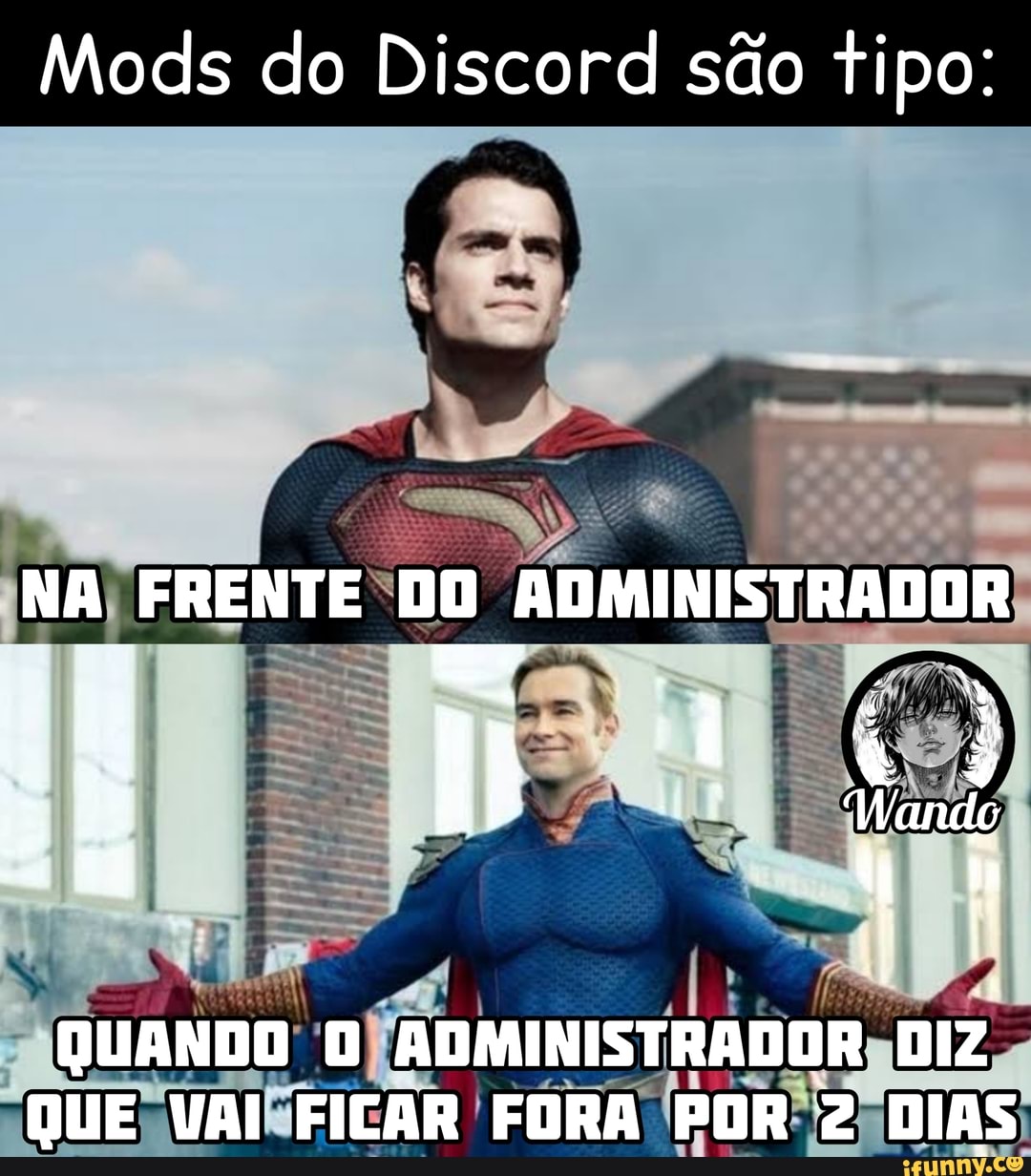 Mods do Discord são tipo: NA FRENTE "DO ADMINISTRADOR QUANDO O ...