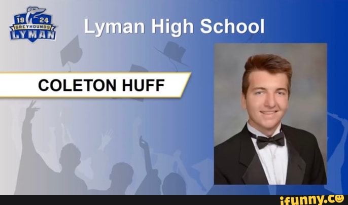 EPIC - Lyman High School COLETON HUFF - iFunny