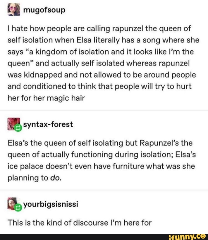 I hate how people are calling rapunzel the queen of self isolation when ...