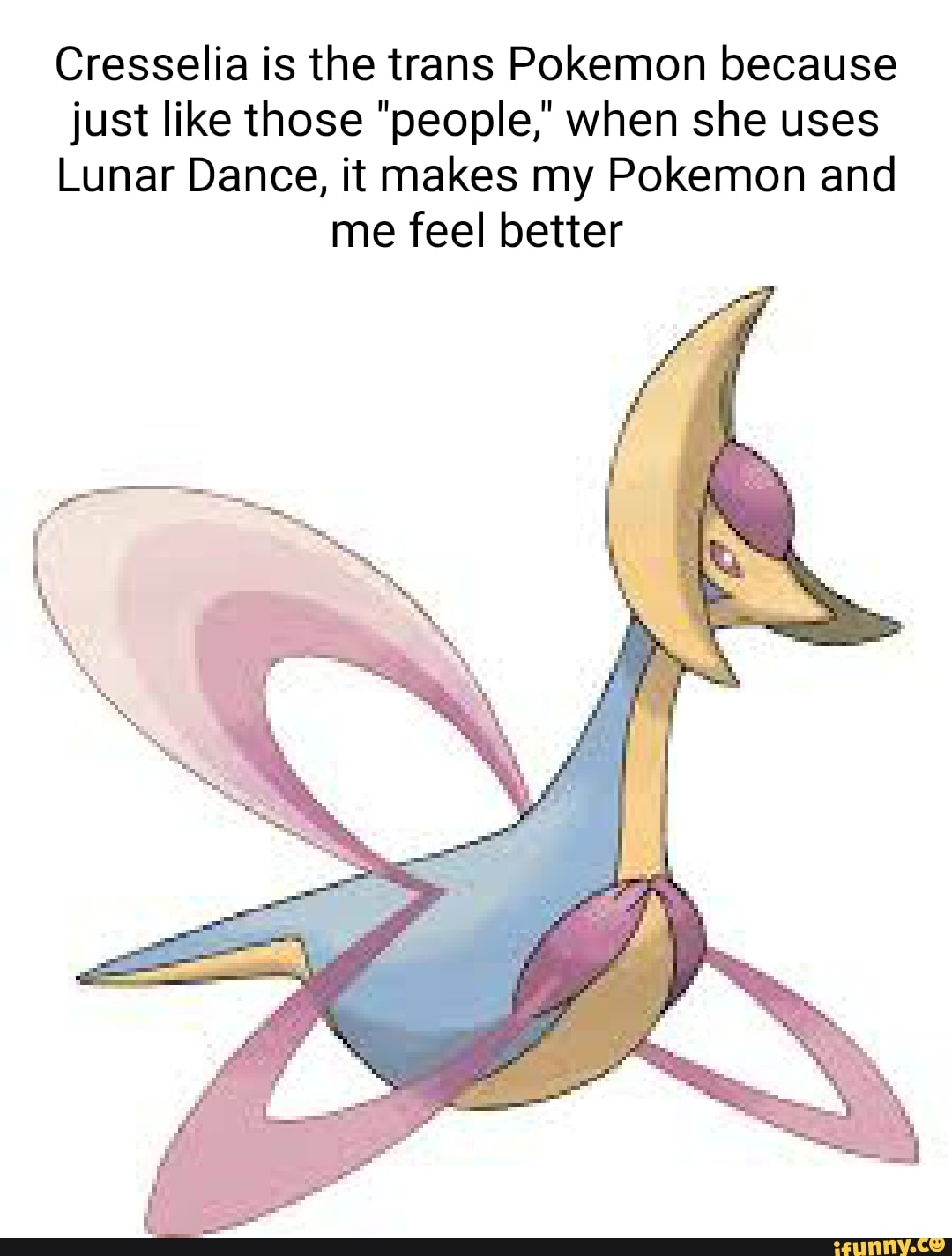 Cresselia is the trans Pokemon because just like those "people," when ...