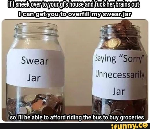 If,I over, your, gf's house fuck her, brains out} can get you overfill ...
