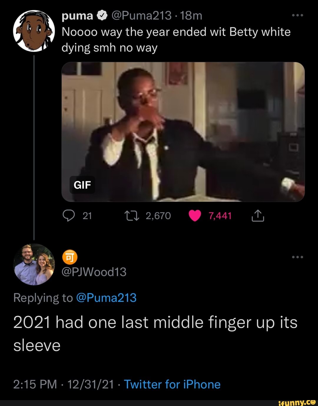 Puma @ @Puma213 Noooo way the year ended wit Betty white dying smh no ...