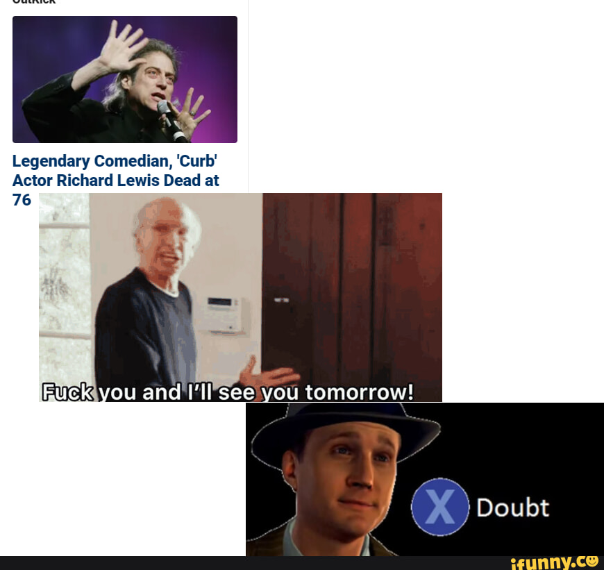 Legendary Comedian, 'Curb' Actor Richard Lewis Dead at 76 Fuck you and ...