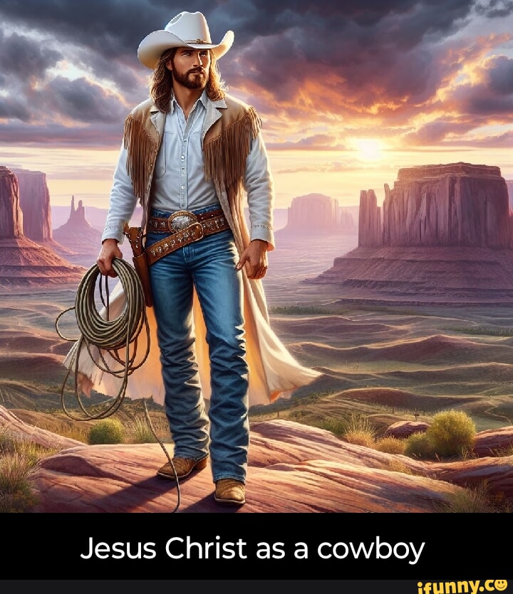 Jesus Christ as a cowboy - iFunny