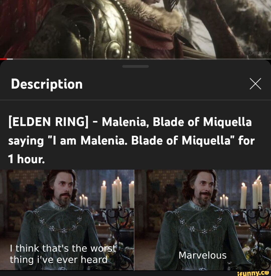 Description [ELDEN RING] - Malenia, Blade of Miquella saying am Malenia ...