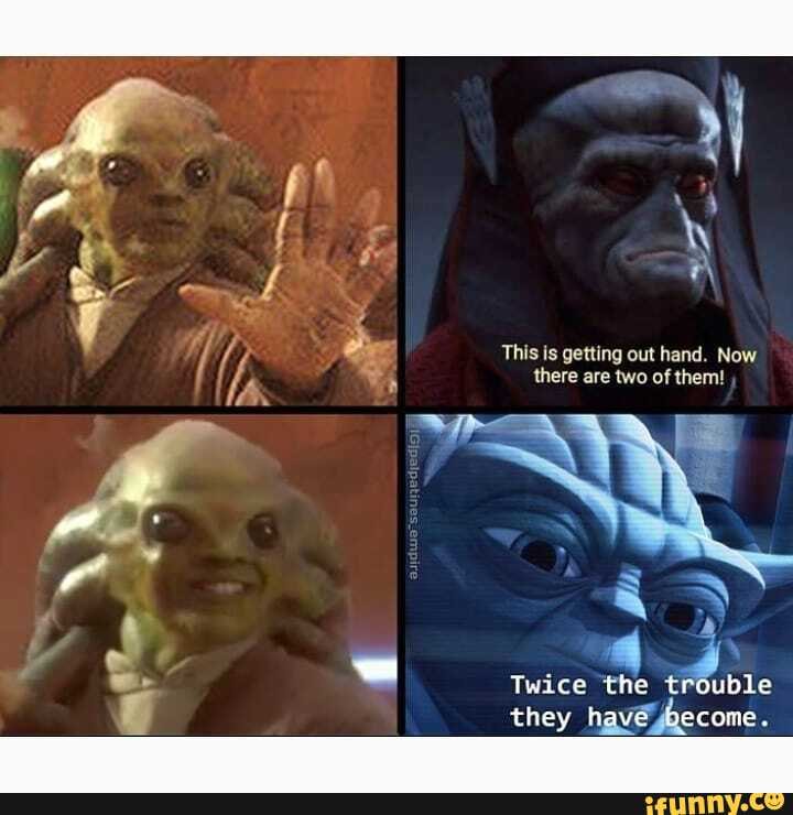 This is getting out hand. Now there are two of them! = Twice the ...