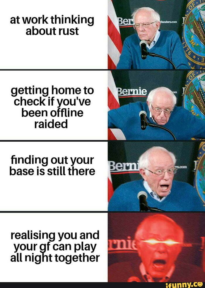 At work thinking about rust getting home to check if you've been ...