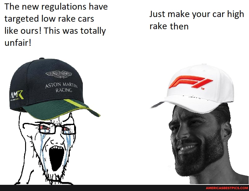 The new regulations have targeted low rake cars Just make your car high ...