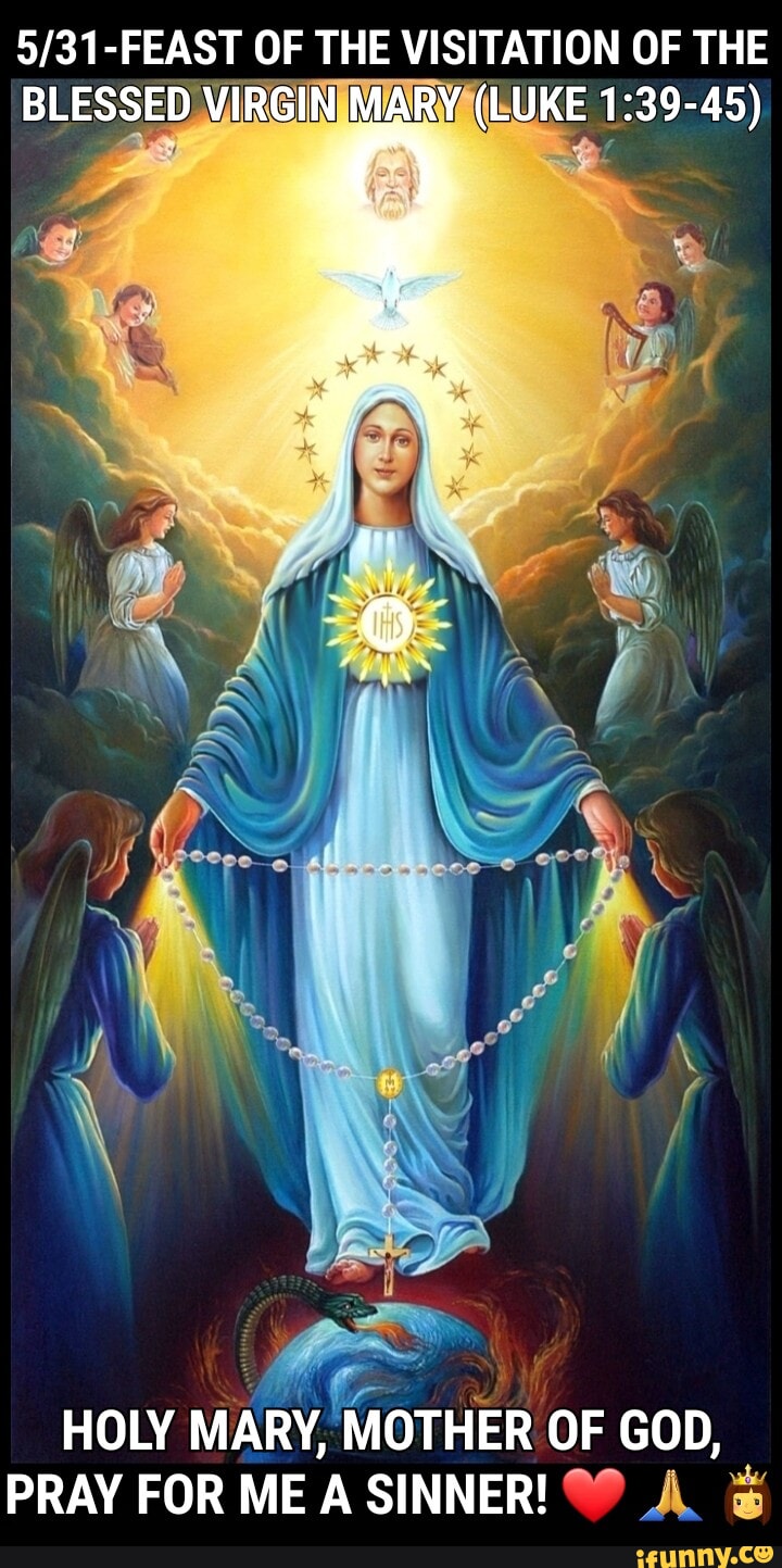 OF THE VISITATION OF THE BLESSED VIRGIN MARY (LUKE HOLY MARY, MOTHER OF ...