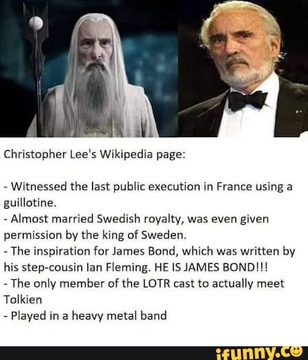 Christopher Lee's Wikipedia page: - Witnessed the last public execution ...