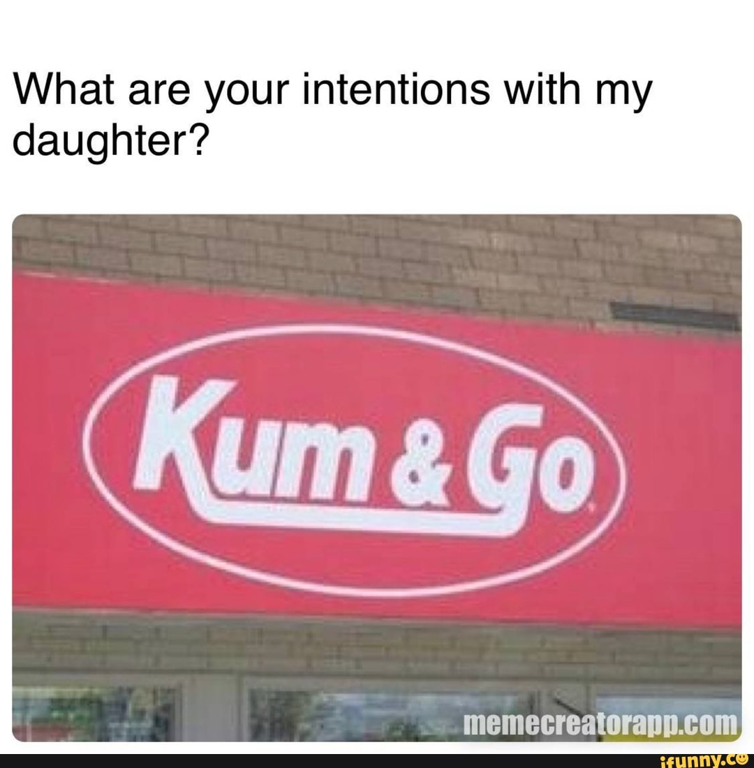 What are your intentions with my daughter? memecreamralln.com - iFunny