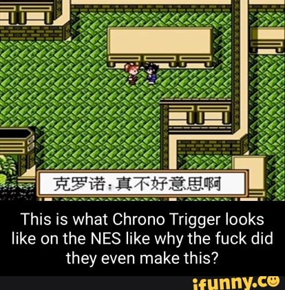 Chrono memes. Best Collection of funny Chrono pictures on iFunny