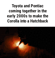 Toyota and Pontiac coming together in the early 2000s to make the ...
