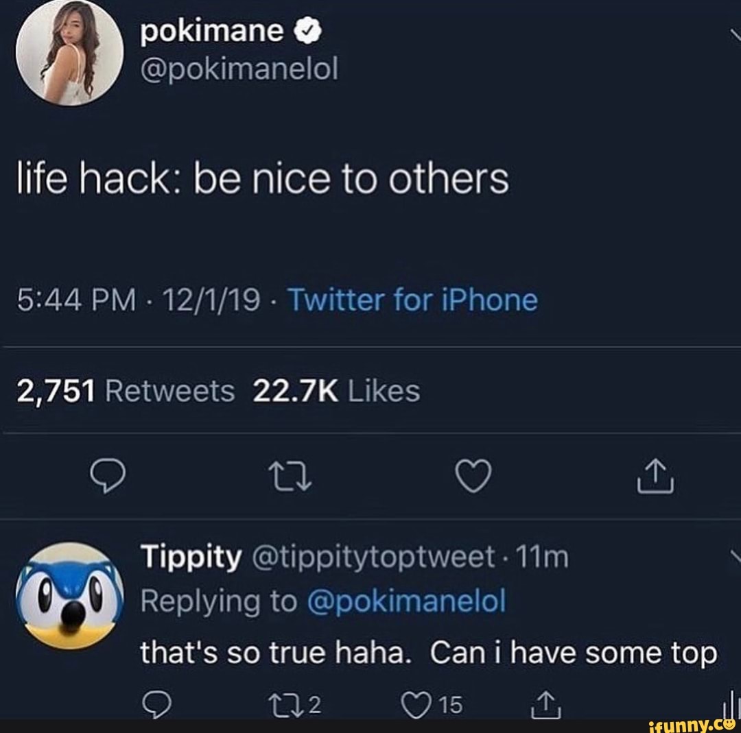 Pokimane @pokimanelol life hack: be nice to others PM - - Twitter for ...