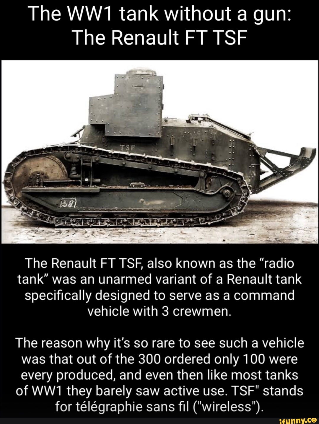 The tank without a gun: The Renault FT TSF The Renault FT TSF, also ...