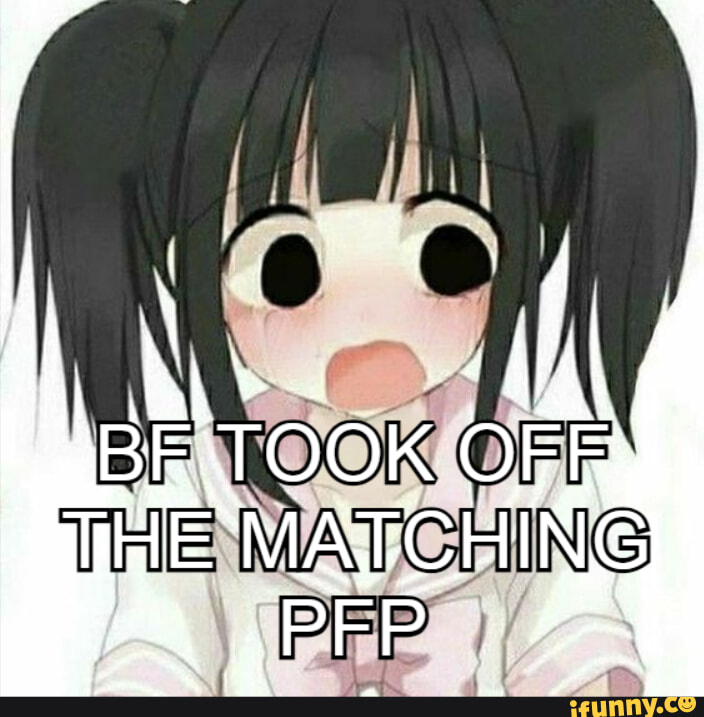 Sob - BE. TOOK PFP OES - iFunny