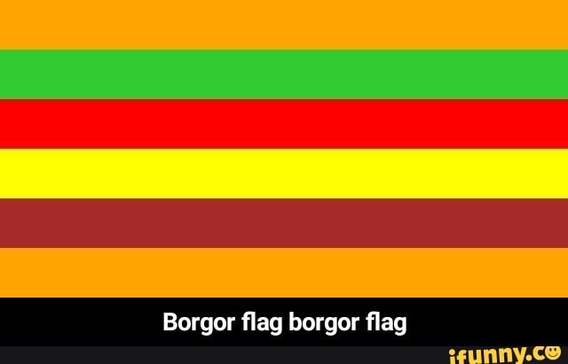 Borgor flag borgor flag - Borgor flag borgor flag - iFunny