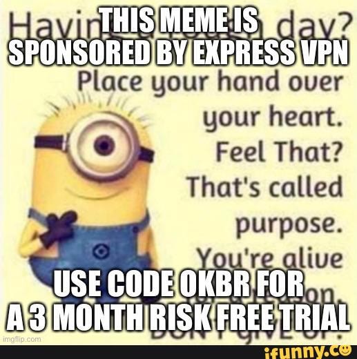 SPONSORED BY, MEMEIS day? Place your hand over your heart. (e), Feel ...