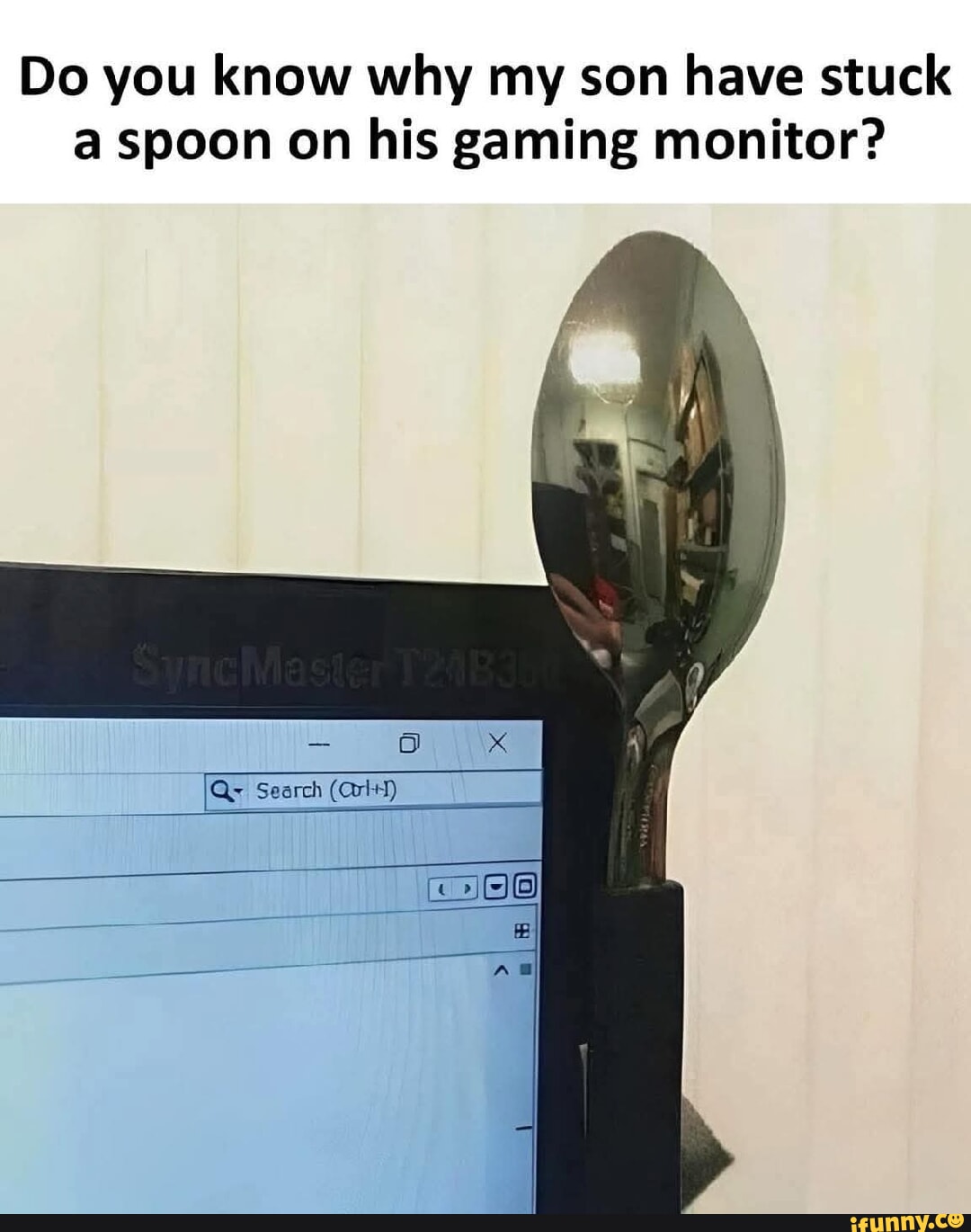 Do you know why my son have stuck a spoon on his gaming monitor? Search ...