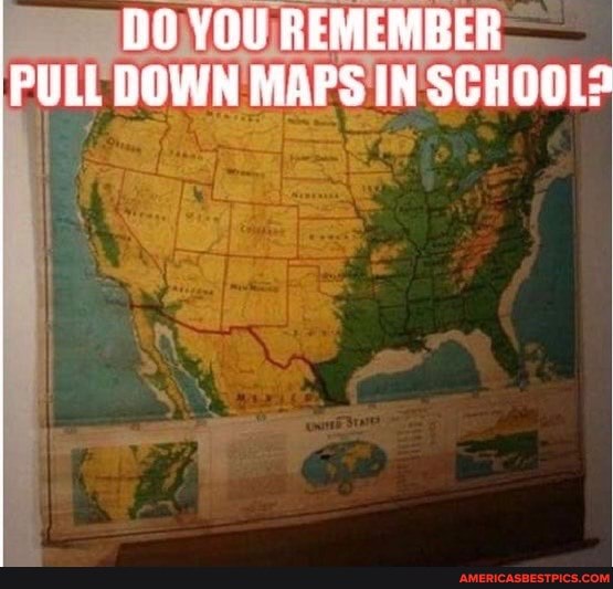 00 YOU REMEMBER PULL DOWN MAPS IN SCHOOL? - America’s best pics and videos