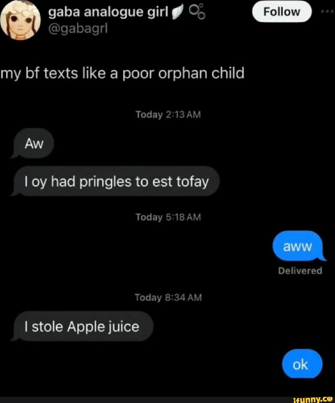) gaba analogue girl O- @gabagrl my bf texts like a poor orphan child ...