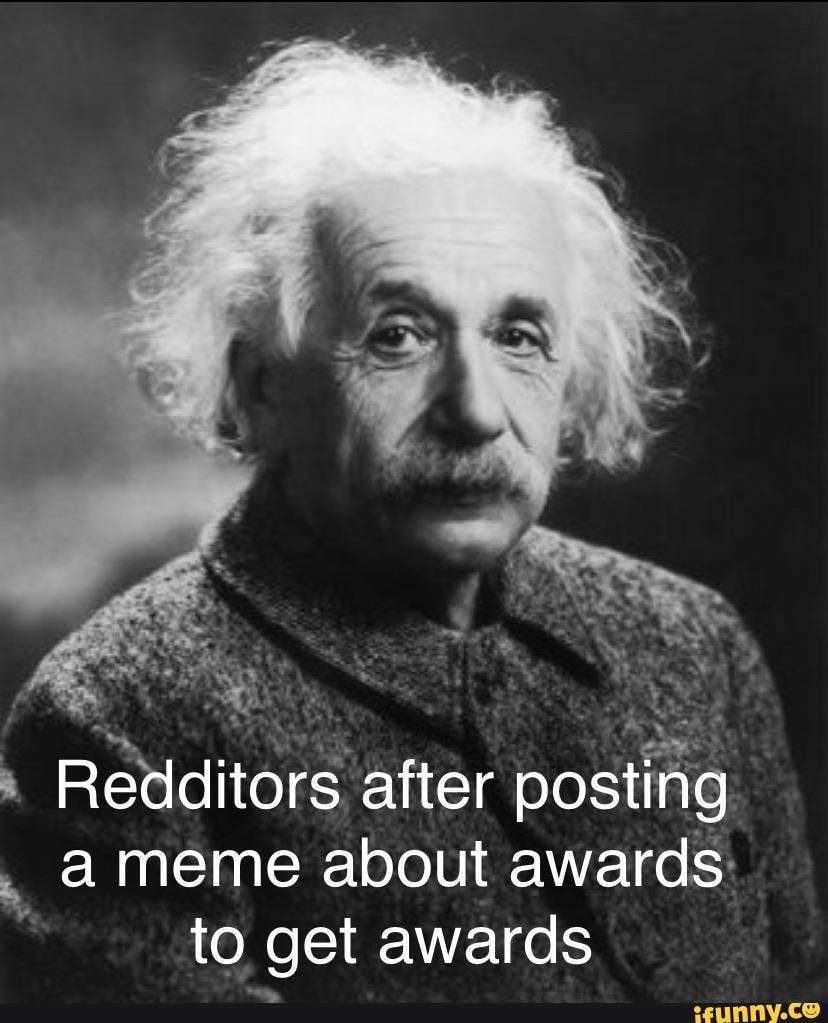 Redditors after posting a meme about awards: to get awards - iFunny