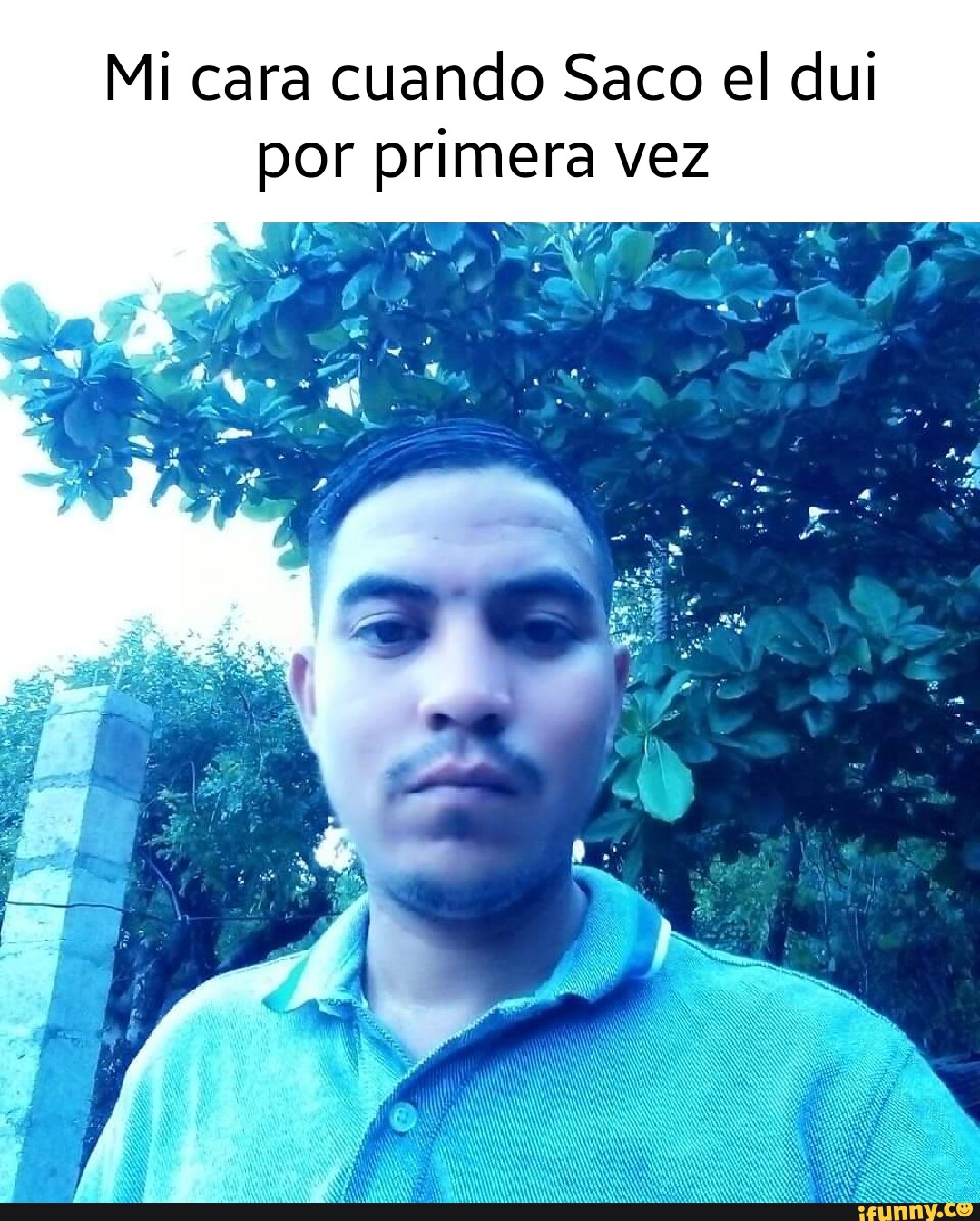 Mi cara cuando Saco el dui por primera vez NE - iFunny