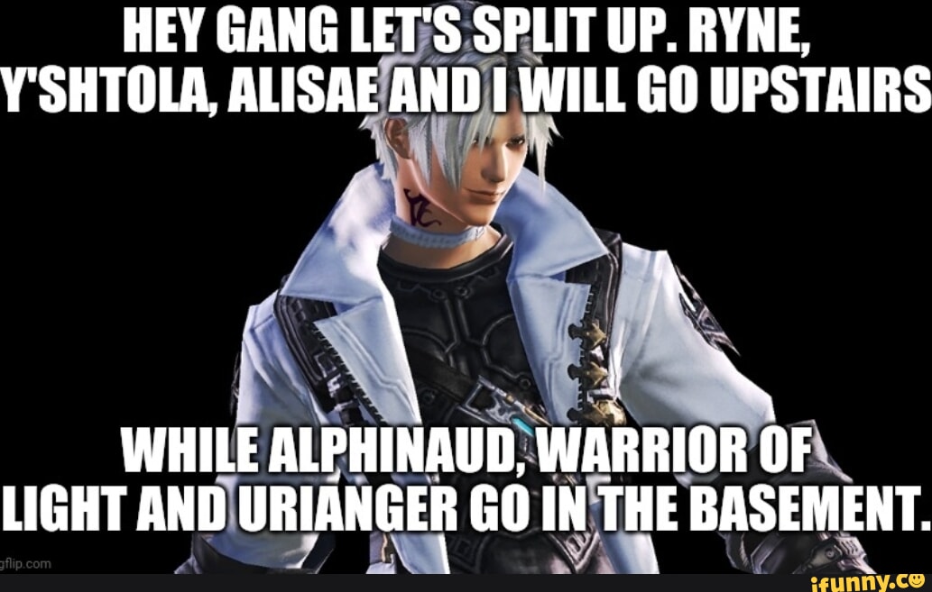 HEY GANG LET'S SPLIT UP. RYNE, Y'SHTOLA, ALISAE AND I WILL GO UPSTAIRS ...