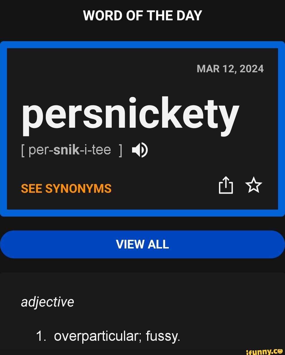 Persnickety memes. Best Collection of funny Persnickety pictures on iFunny