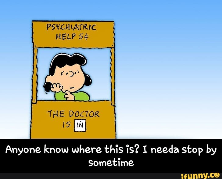 PSYCHIATRIC HELP THE DOCTOR Anyone know where this is? I needa stop by ...