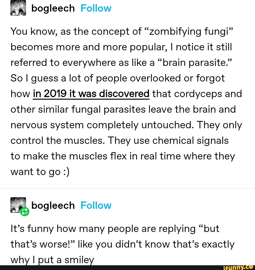 You know, as the concept of "zombifying fungi" becomes more and more ...