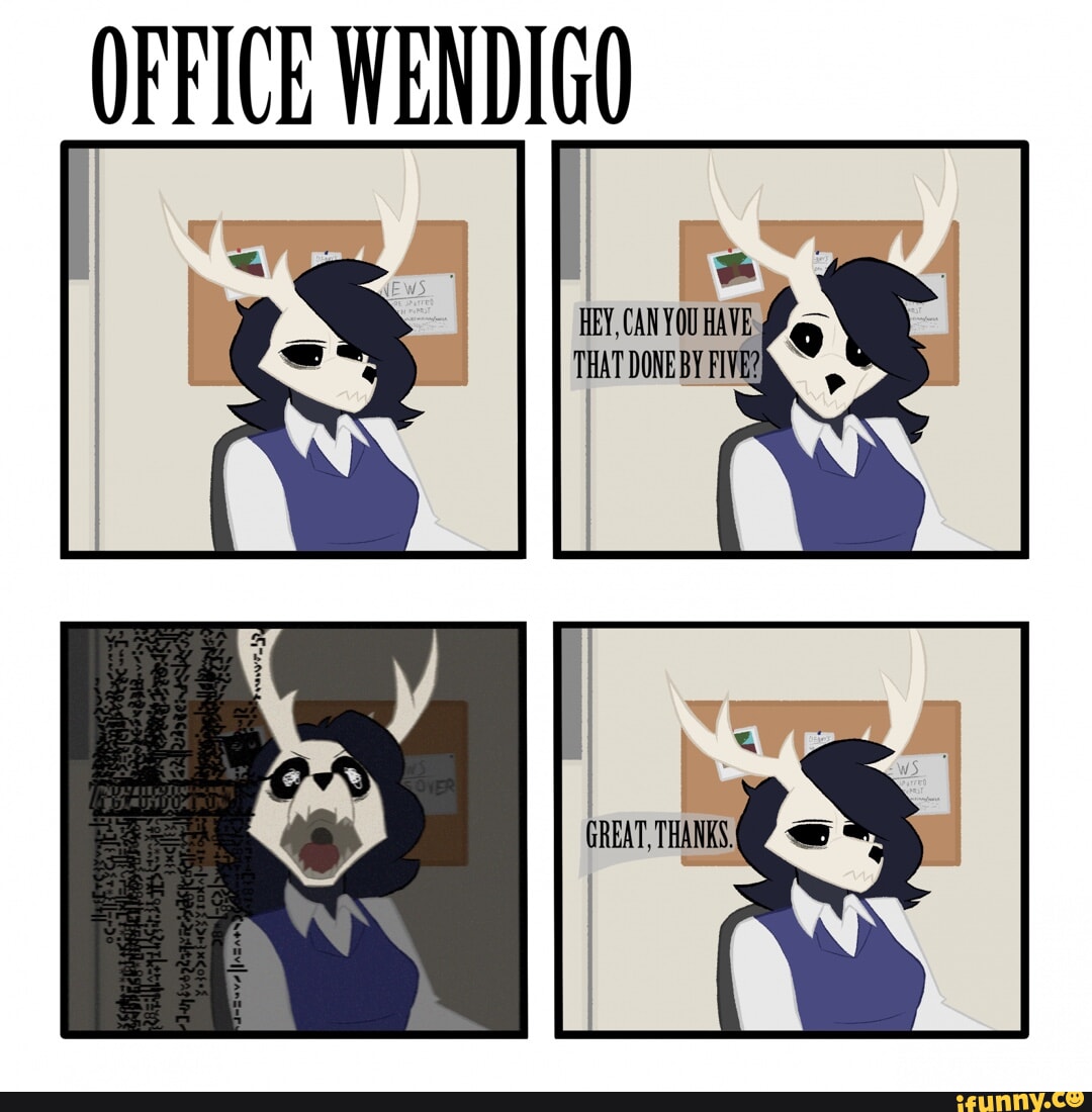 OFFICE WENDIGO - iFunny
