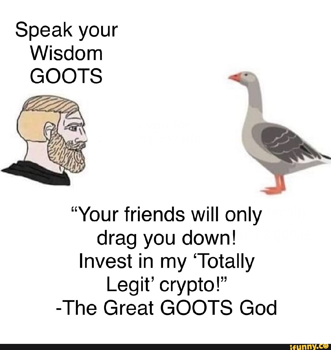 Goots memes. Best Collection of funny Goots pictures on iFunny