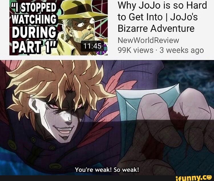 Why JoJo is so Hard to Get Into I JoJo's Bizarre Adventure Y ago You're ...