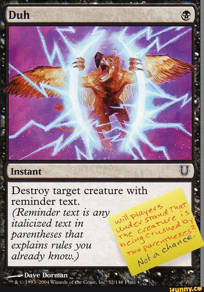 Destroy target creature with reminder text. As I (Reminder text is any ...