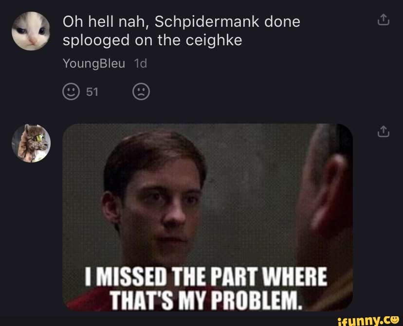 Splooged memes. Best Collection of funny Splooged pictures on iFunny