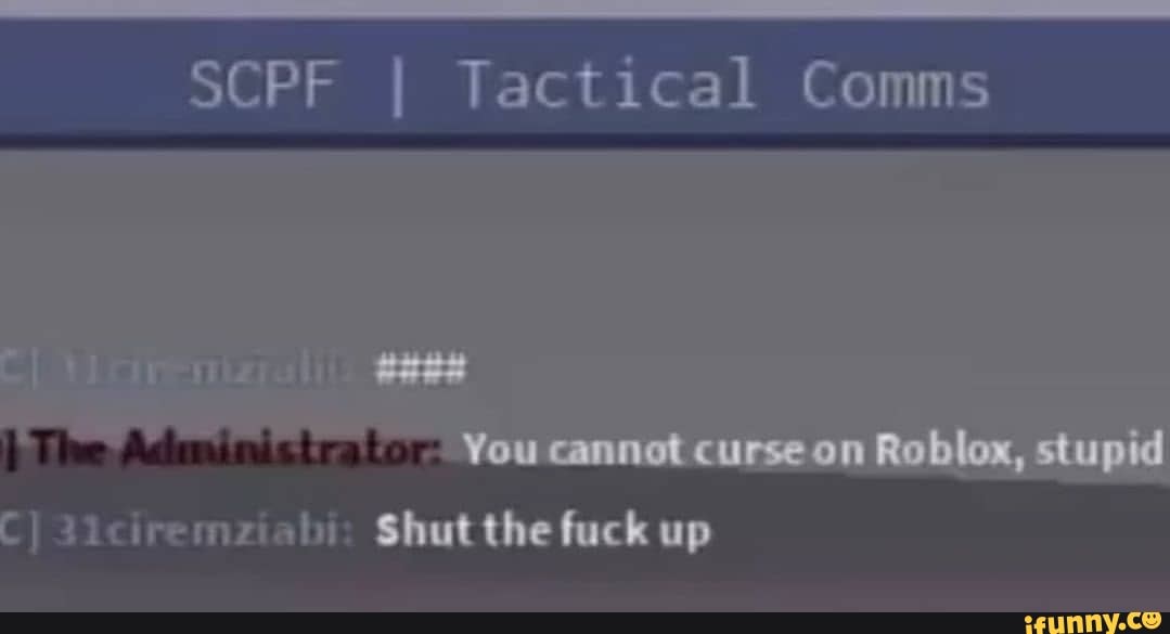 SCPF I Tactical Comms 31ciremziabi: Shut the fuck up - iFunny