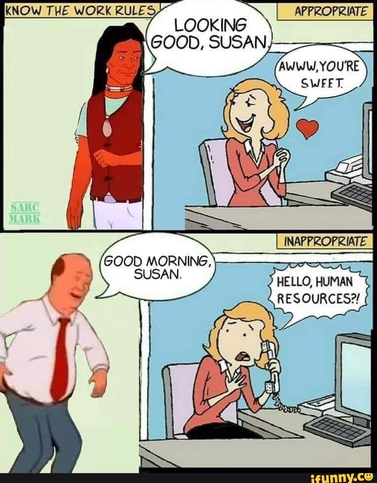 KNOW THE WORK RULES APPROPRIATE SWEET HELLO, HUMAN RESOURCES?/ - iFunny