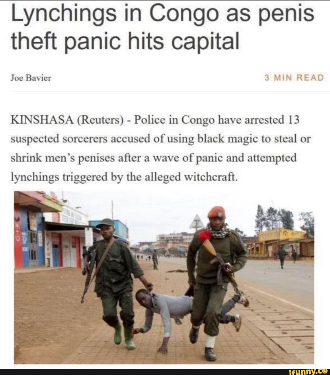 Lynchings in Congo as penis theft panic hits capital KINSHASA (Reuters ...
