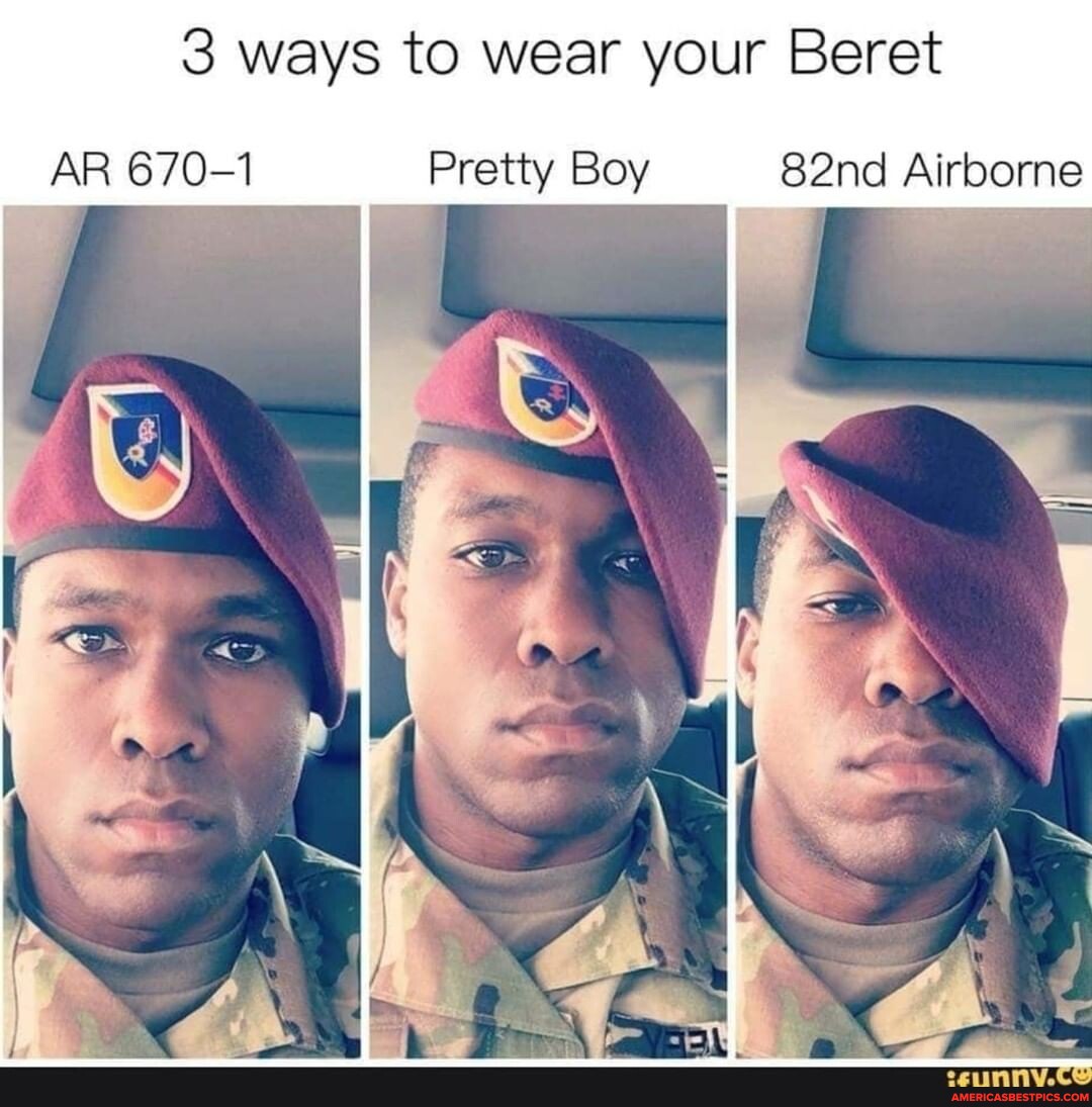Too true -Taranis - 3 ways to wear your Beret 670-1 Pretty Boy 82nd ...