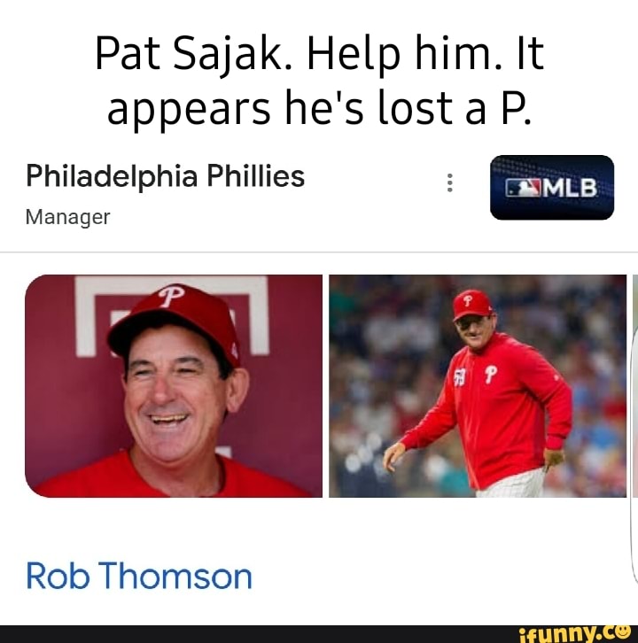 Pat Sajak. Help him. It appears he's lost a P. Philadelphia Phillies ...