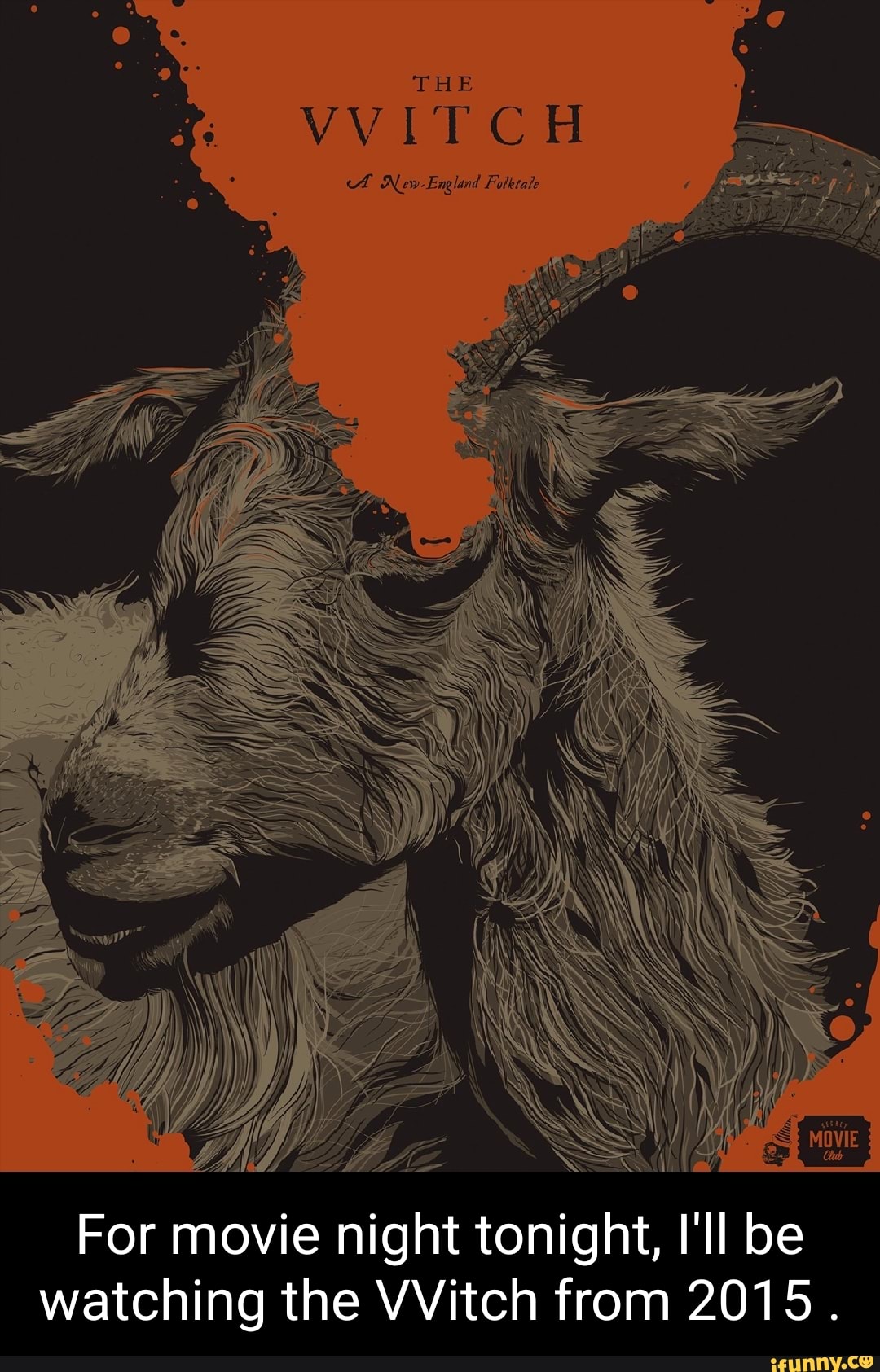 THE VVITCH New-England Folktale SS For movie night tonight, I'll be ...