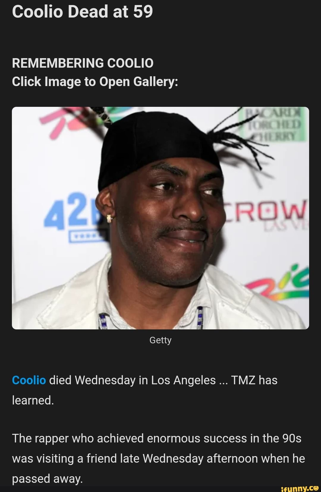 Coolio Dead at 59 REMEMBERING COOLIO Click Image to Open Gallery: Getty ...